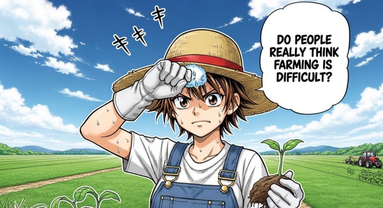Do people really think farming is difficult?